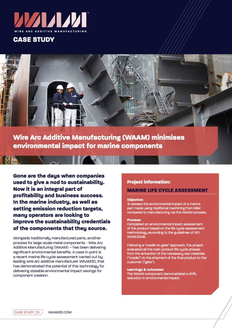 Wire Arc Additive Manufacturing (WAAM) minimises environmental impact ...